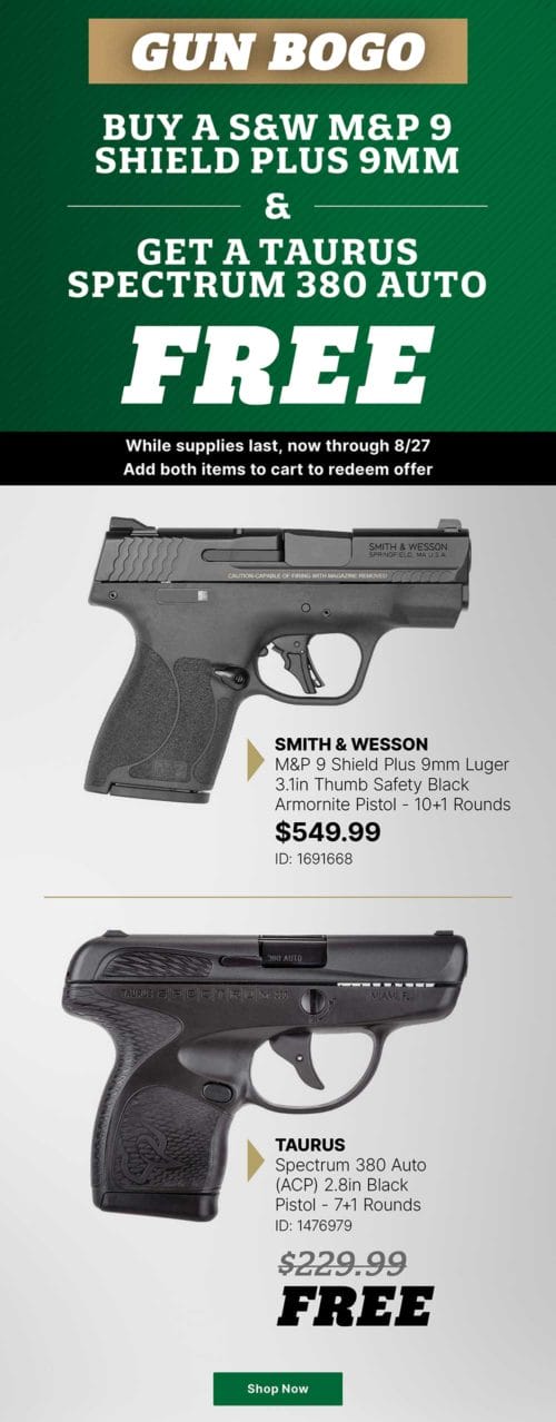 Gun BOGO Free – S&W M&P9 & Taurus Spectrum Pistols!!