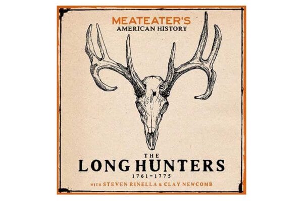 Meateater’s Campfire Stories: New Audiobook ~ Boone & The Long Hunters